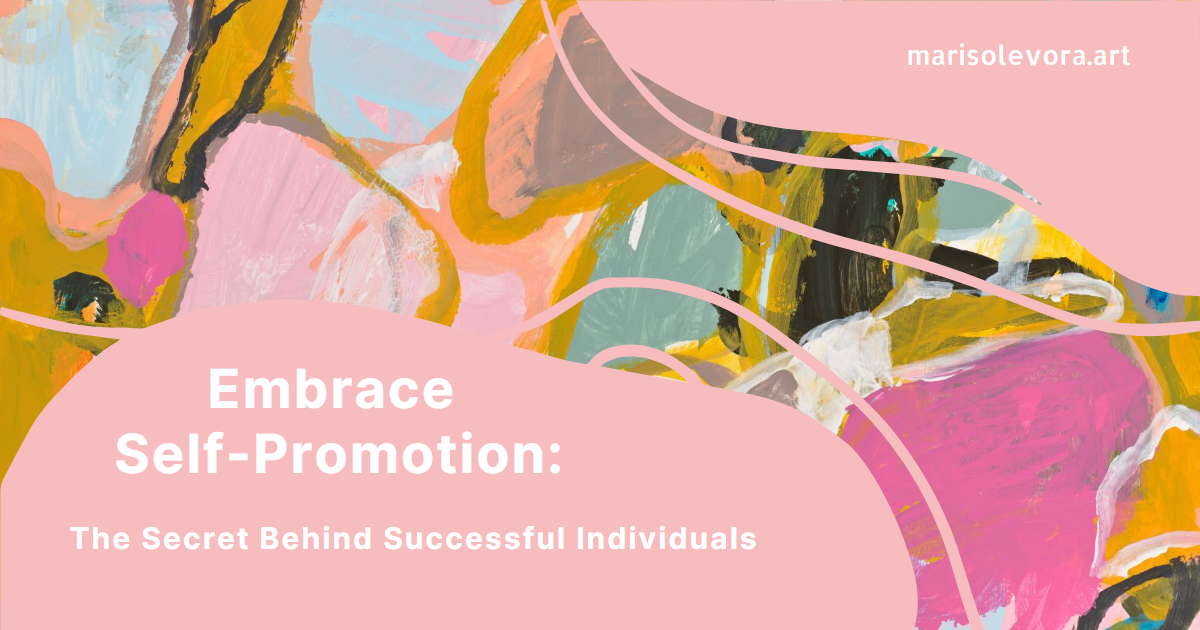Embrace Self-Promotion: The Secret Behind Successful Individuals ...