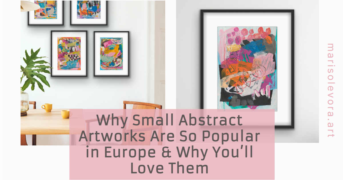Why Small Abstract Artworks Are So Popular in Europe & Why You’ll Love ...